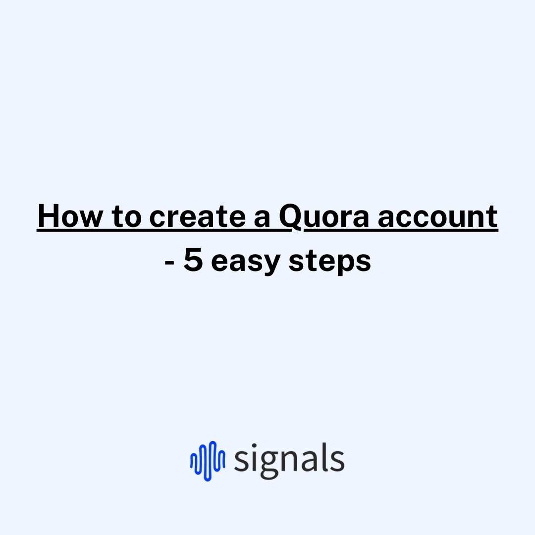 How to create a Quora account - 5 easy steps - Signals agency