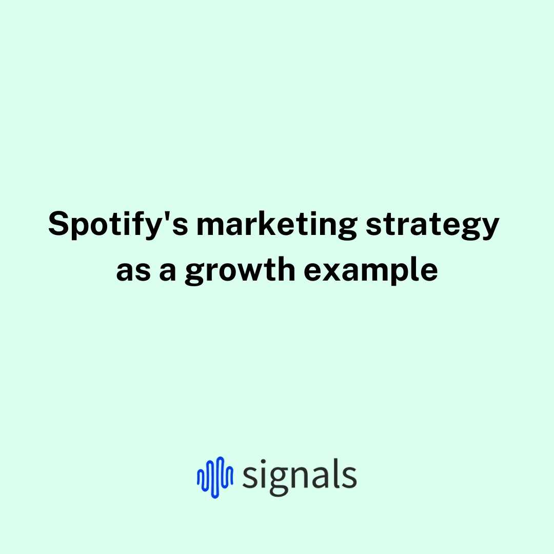 Spotify’s marketing strategy as a growth example - Signals agency