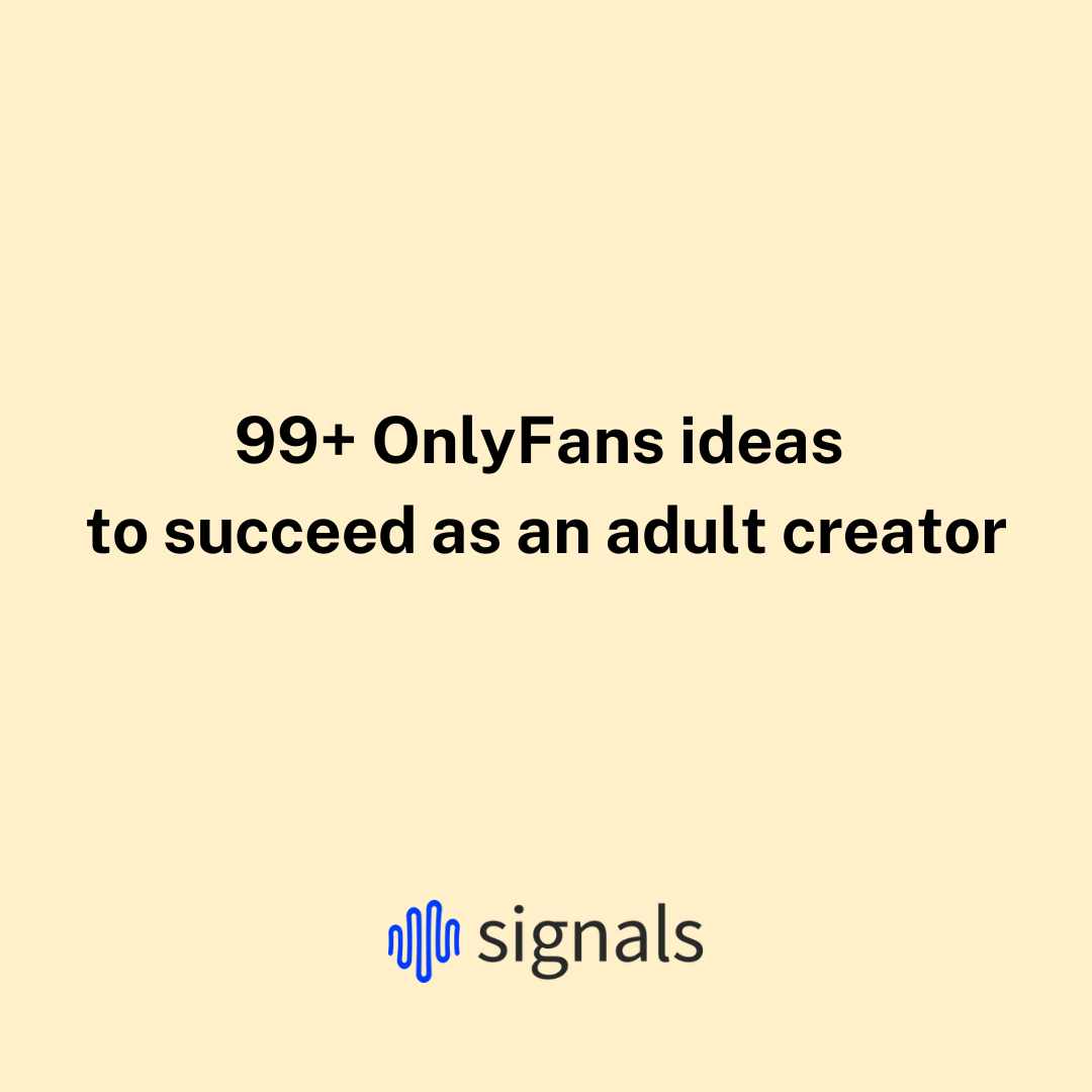 99+ OnlyFans ideas to succeed as an adult creator - Signals agency